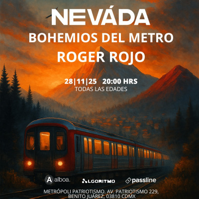 Passline - BOHEMIOS DEL METRO, NEVÁDA & ROGER ROJO EN CDMX