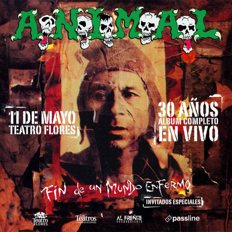 A.N.I.M.A.L - 30 Aniversario de Fin de un Mundo Enfermo en vivo - Passline