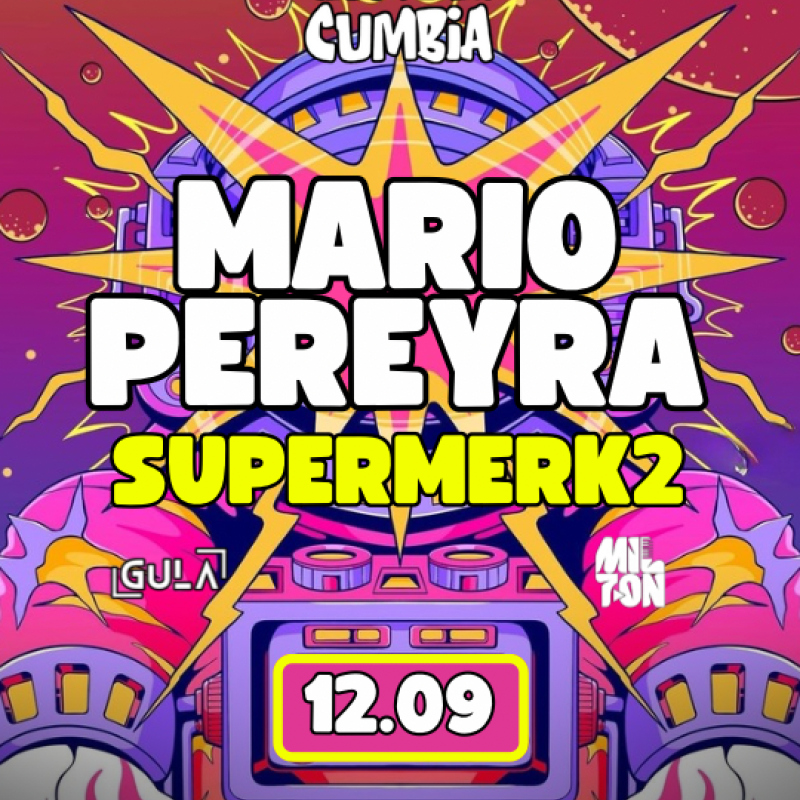 CLUB DE LA CUMBIA 👽MARIO PERRYRA & SUPERMERK2👽 - 12 DE SEPTIEMBRE ...
