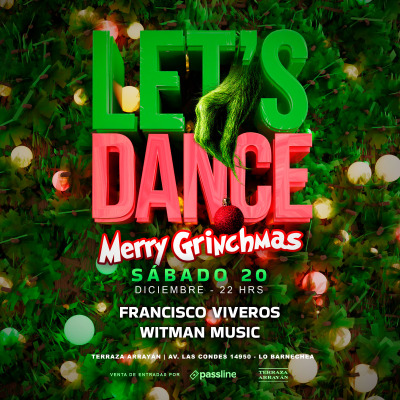 Passline - 🎄 LETS DANCE MERRY GRINCHMAS 🎅🏻 || TERRAZA ARRAYÁN || SÁBADO 20 DE DICIEMBRE