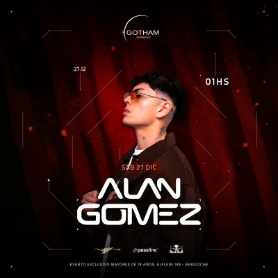 Passline - SABADO 27/12 DJ ALAN GOMEZ X GOTHAM EXPERIENCE