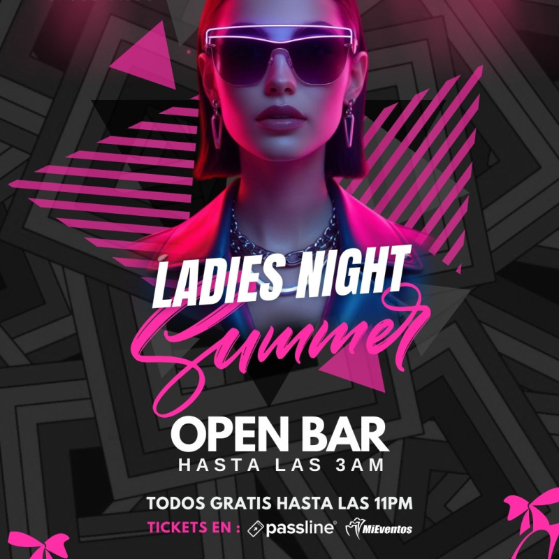Passline - SUMMER LADIES NIGHT/ OPEN BAR HASTA LAS 3AM