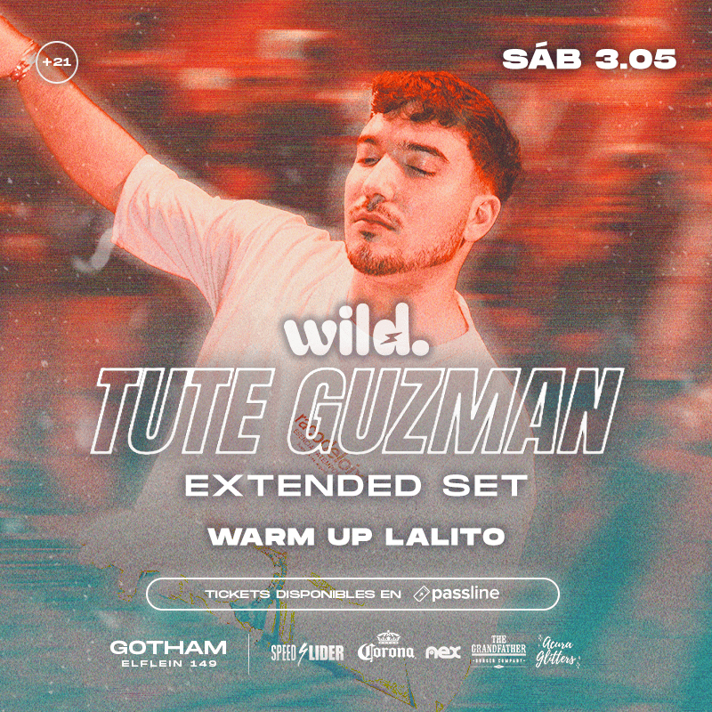 WILD PRESENTA: TUTE GUZMAN - 03 MAYO - Passline